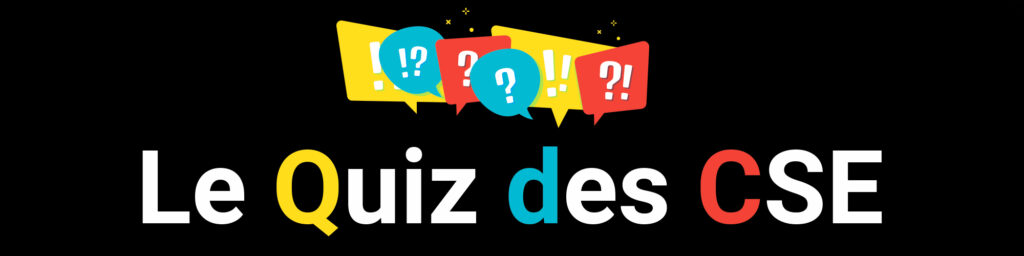 Le Quizz des CSE - Eluceo Rennes